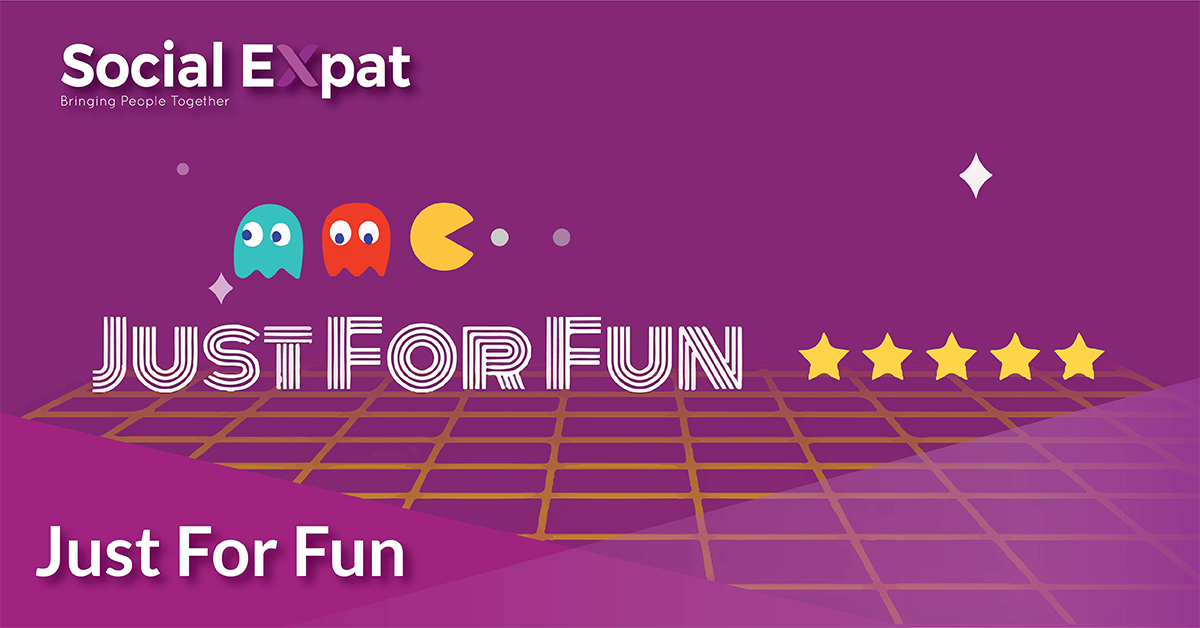Just for Fun | Social Expat