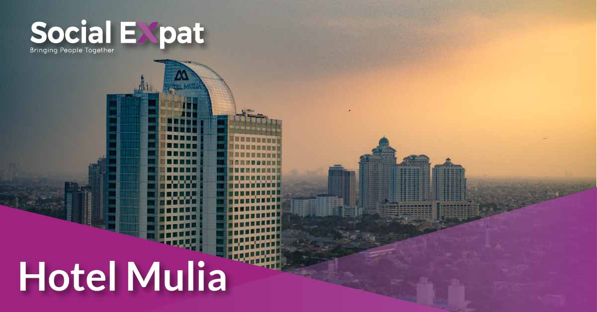 Hotel Mulia: A Luxurious Hotel Like No Other in Jakarta | Social Expat