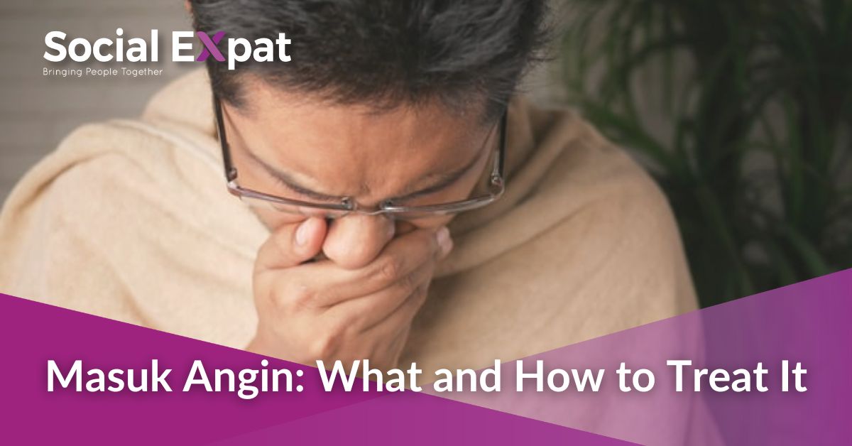 What Is Masuk Angin? A Complete Guide for Expats in Indonesia