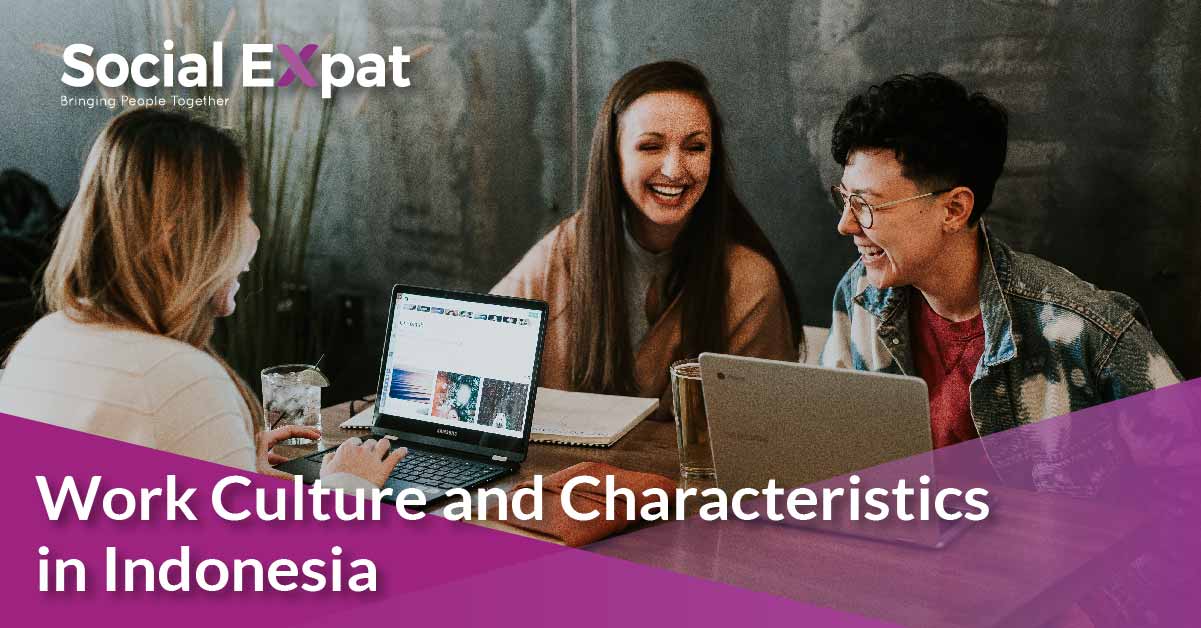 Work Culture and Characteristics in Indonesia | Social Expat