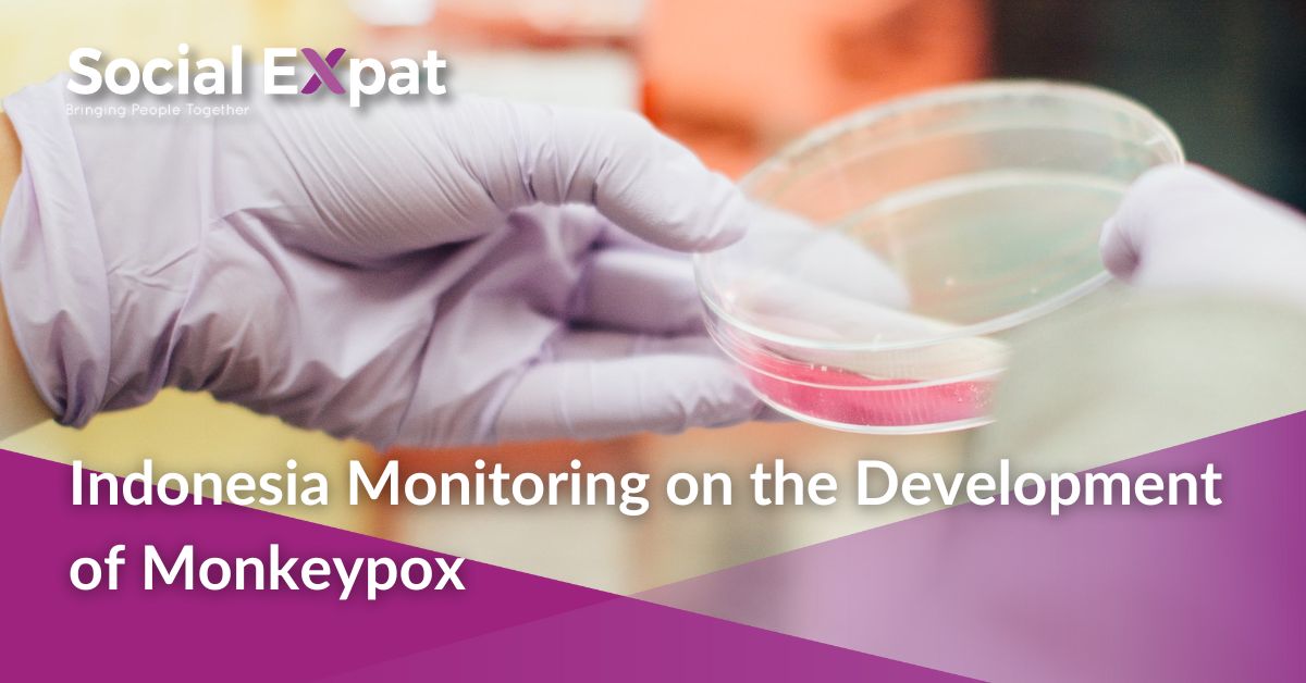 Indonesia Monitoring on the Development of Monkeypox | Social Expat