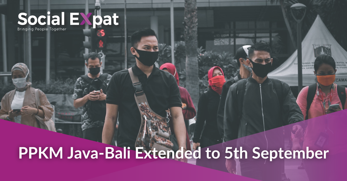PPKM Java-Bali Extended to 5th September | Social Expat