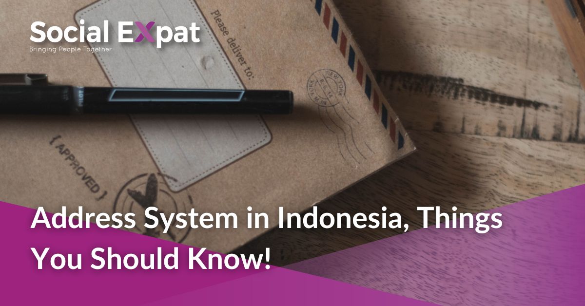 Address System in Indonesia, Things You Should Know! | Social Expat