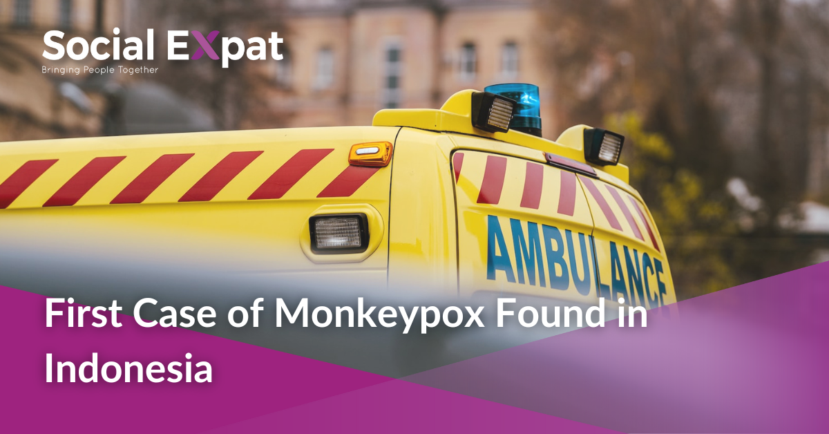 First Case of Monkeypox Found in Indonesia | Social Expat