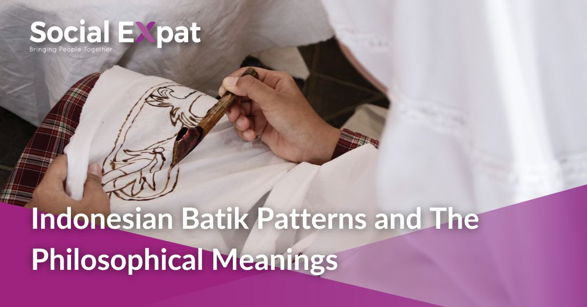 Indonesian Batik Patterns and The Philosophical Meanings | Social Expat