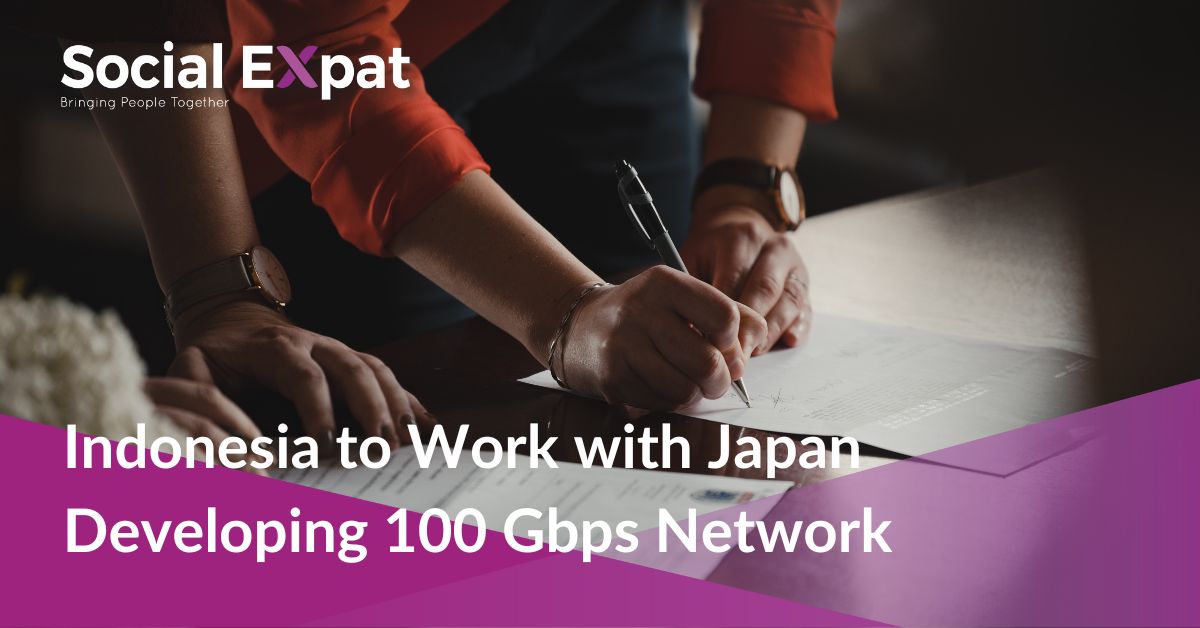 Indonesia to Work with Japan Developing 100 Gbps Network | Social Expat
