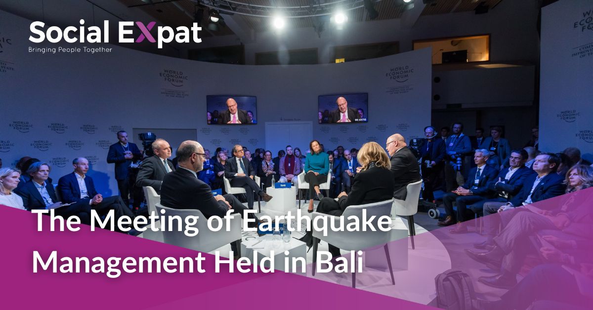 The Meeting of Earthquake Management Held in Bali | Social Expat
