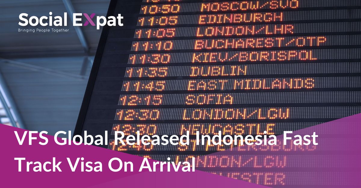 VFS Global Released Indonesia Fast Track Visa On Arrival | Social Expat