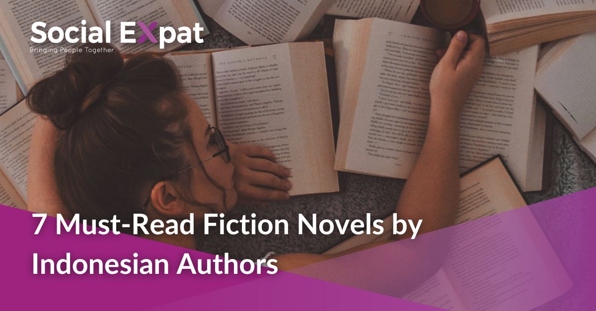 7 Must-Read Fiction Novels by Indonesian Authors | Social Expat