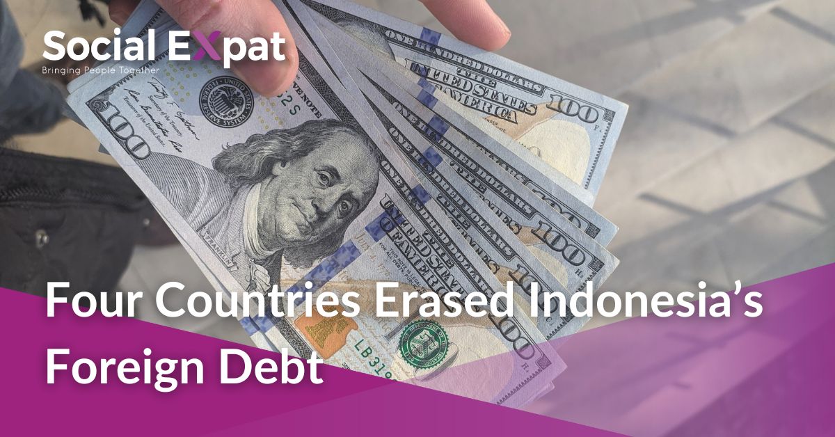 Four Countries Erased Indonesia’s Foreign Debt | Social Expat