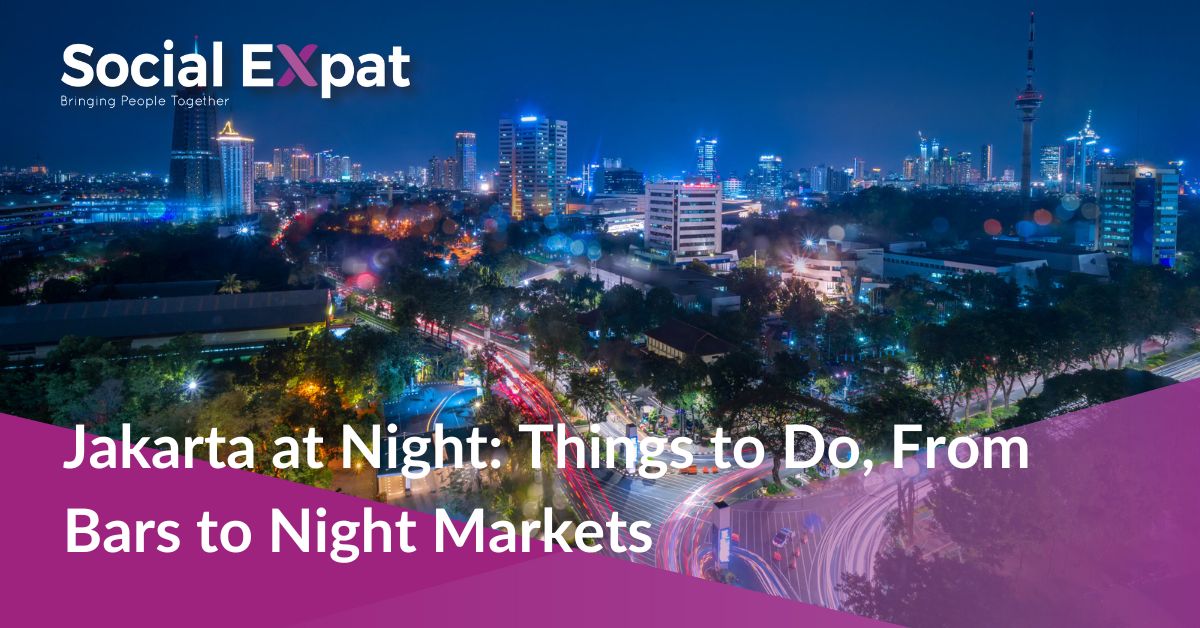 Best Things To Do in Jakarta: Bars to Night Markets 2023