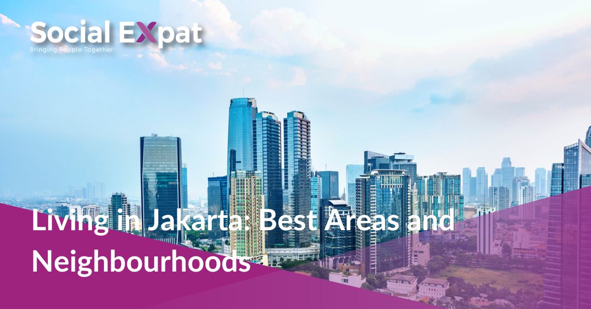 Living in Jakarta: Best Areas and Neighbourhoods
