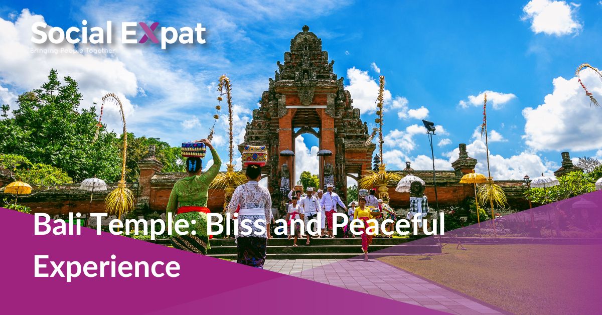 Bali Temple: Bliss and Peaceful Experience