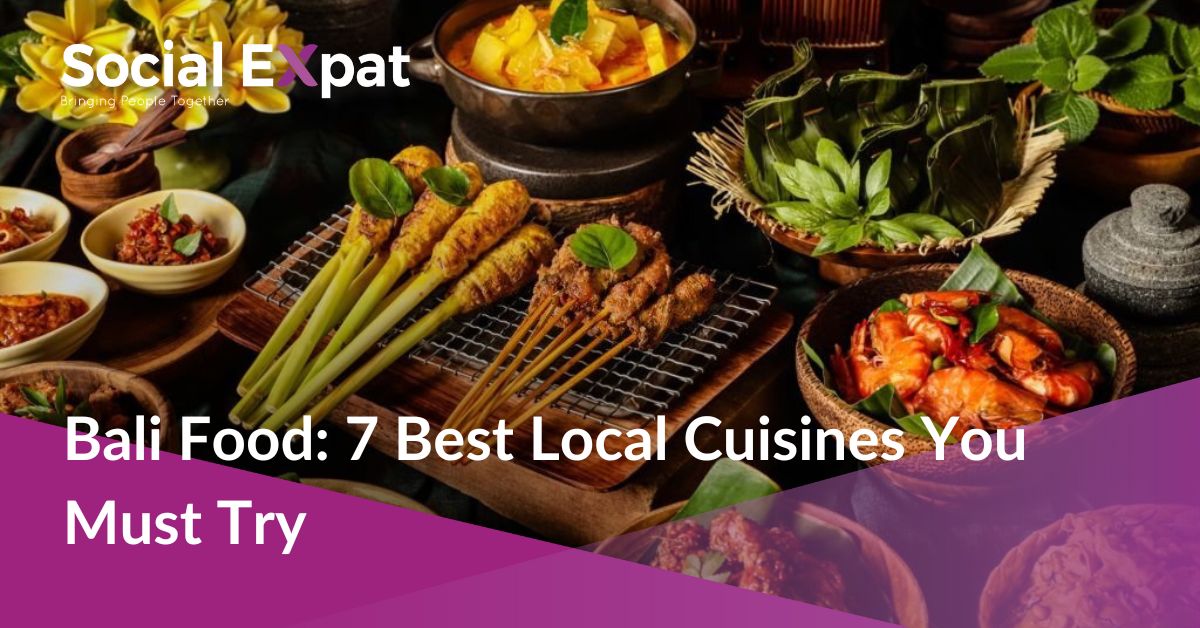 Top 7 Balinese Dishes You Must Try on Your Visit to Bali - Authentic ...
