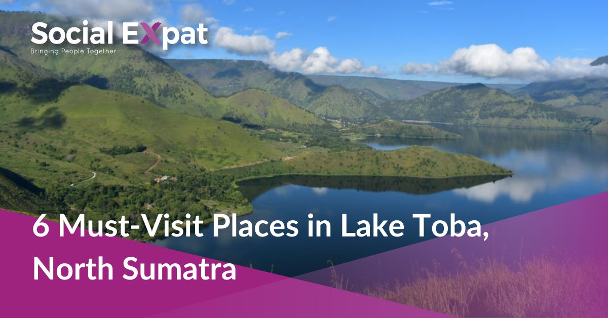 6 Must-Visit Places in Lake Toba, North Sumatra