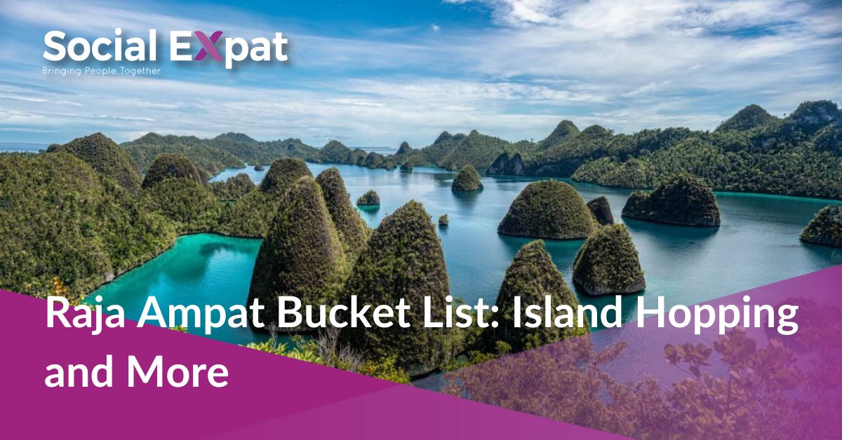 Raja Ampat Bucket List: Island Hopping and More