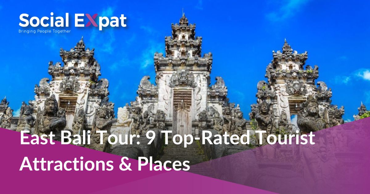 East Bali Tour: 9 Top-Rated Tourist Attractions & Places