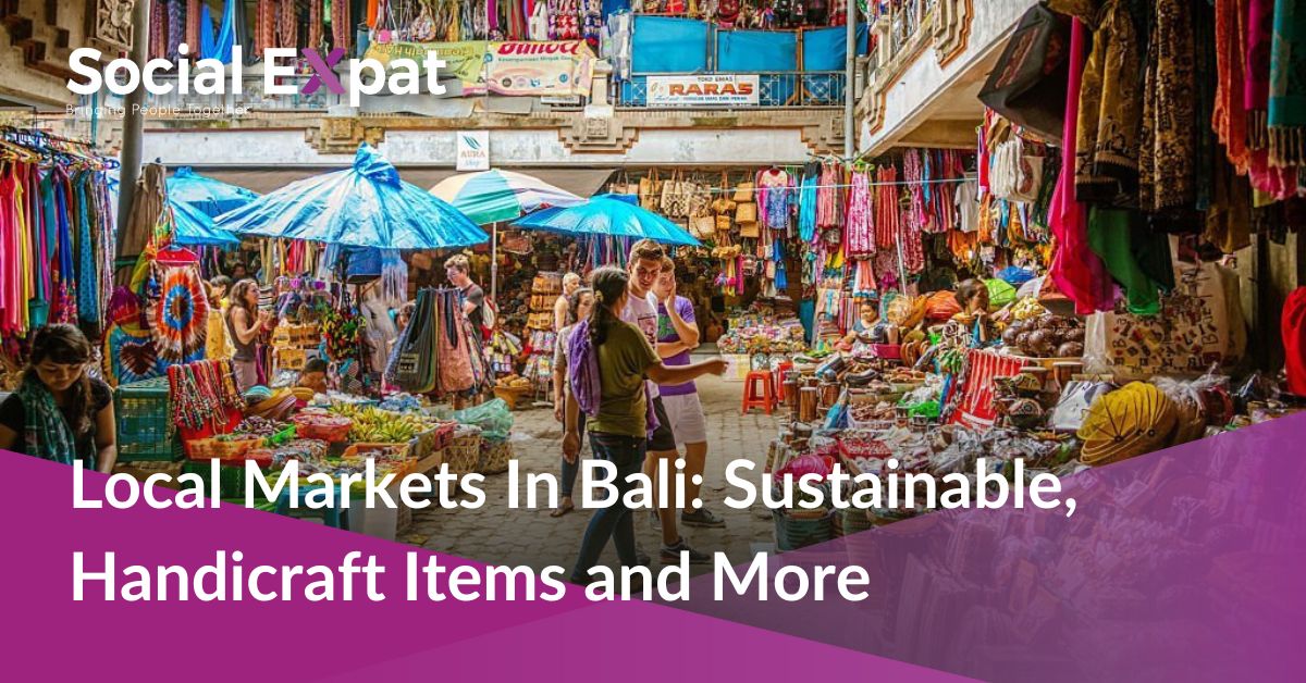 Local Markets In Bali: Sustainable, Handicraft Items and More