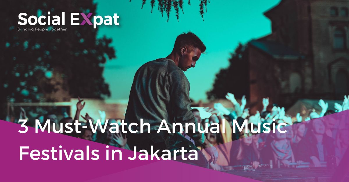3 Must-Watch Annual Music Festivals in Jakarta | Social Expat
