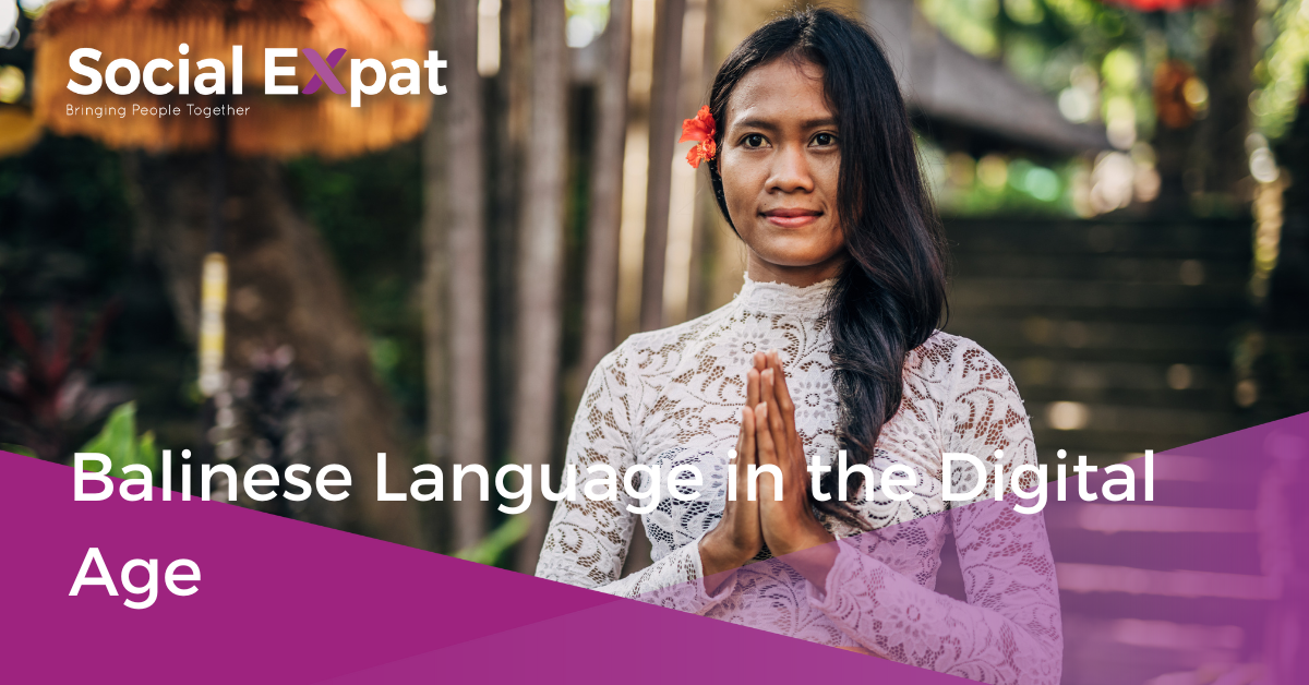 Balinese Language in the Digital Age | Social Expat