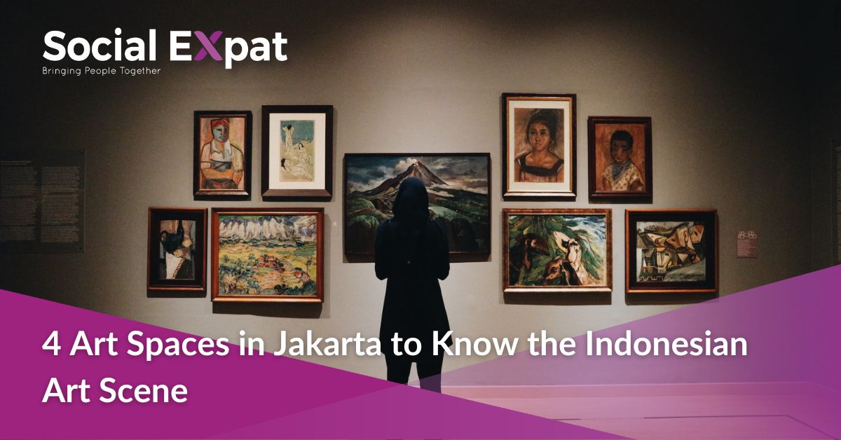 4 Art Spaces in Jakarta to Know the Indonesian Art Scene | Social Expat
