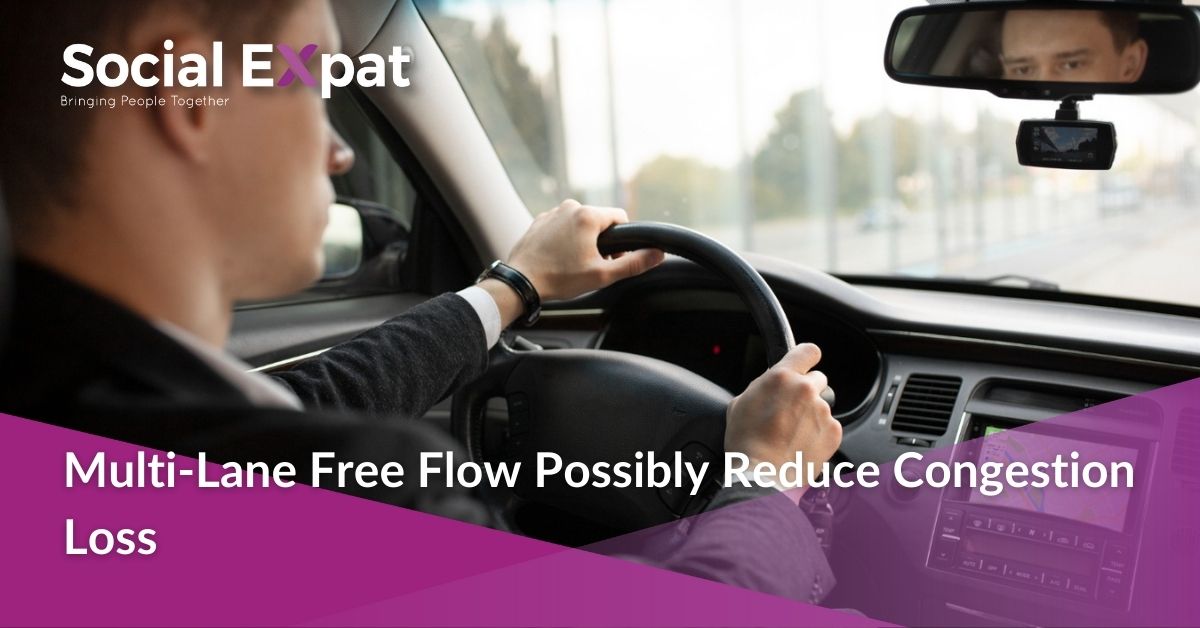 Multi-Lane Free Flow Possibly Reduce Congestion Loss | Social Expat