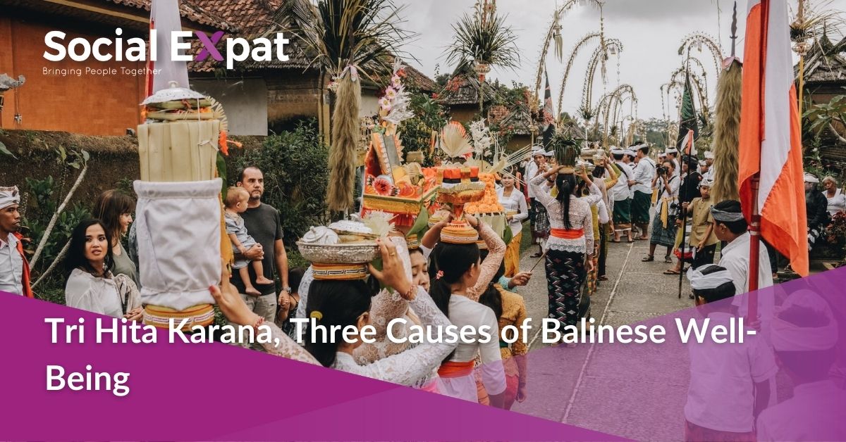 Tri Hita Karana, Three Causes of Balinese Well-Being | Social Expat