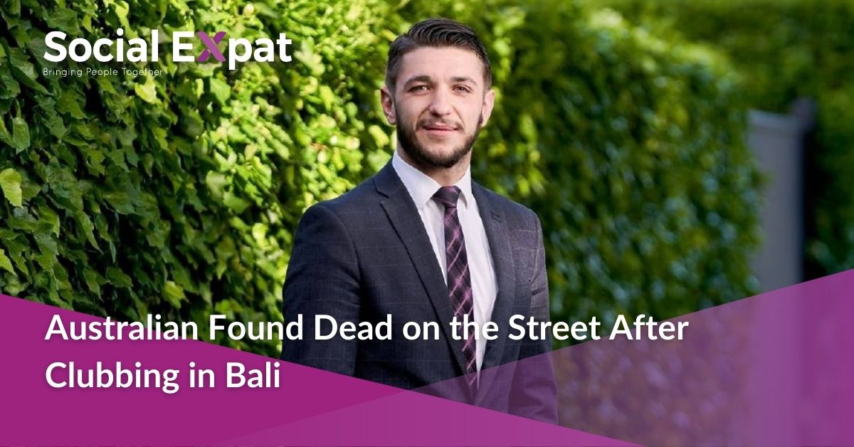 Australian Found Dead on the Street After Clubbing in Bali | Social Expat