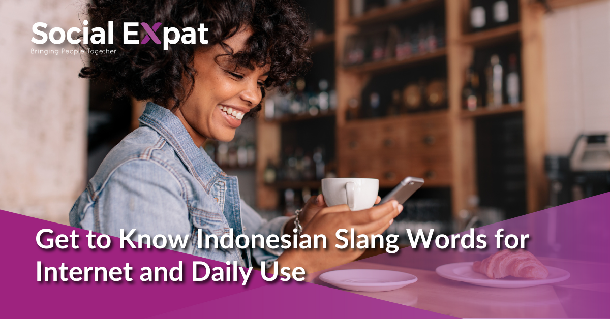 Get to Know Indonesian Slang Words for Internet and Daily Use | Social ...