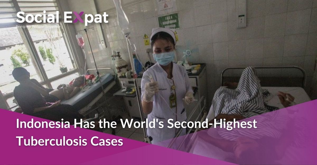 Indonesia Has the World's Second-Highest Tuberculosis Cases | Social Expat