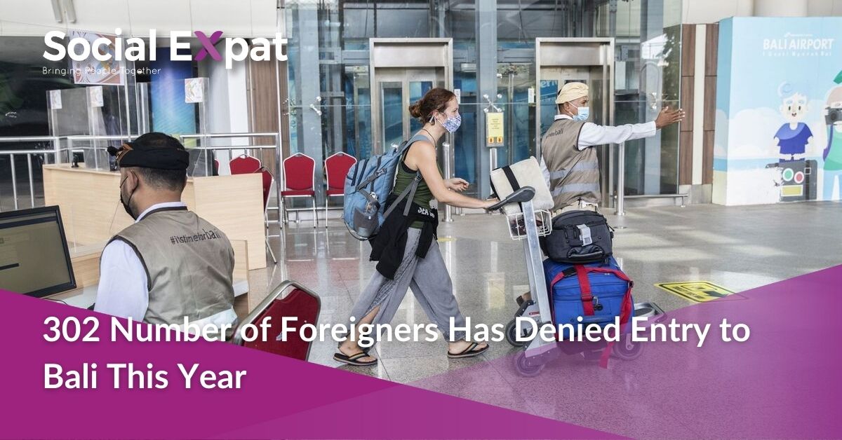 302 Number of Foreigners Has Denied Entry to Bali So Far This Year ...
