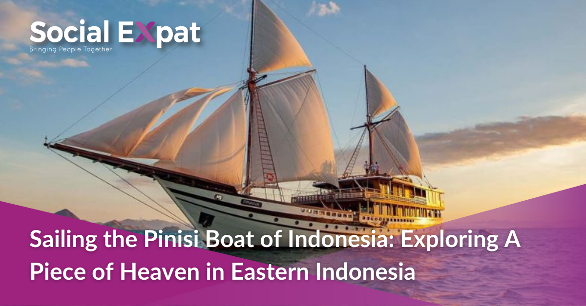 Sailing the Pinisi Boat of Indonesia: Exploring A Piece of Heaven in ...