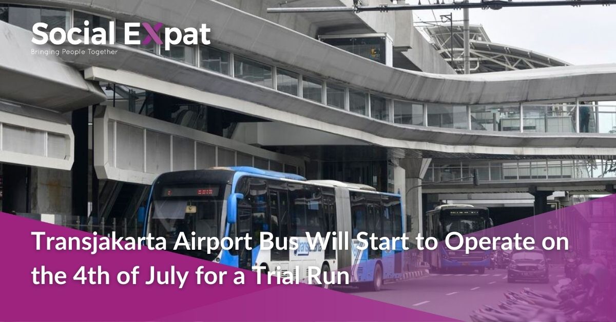 Transjakarta Airport Bus Will Start to Operate on the 4th of July for a ...