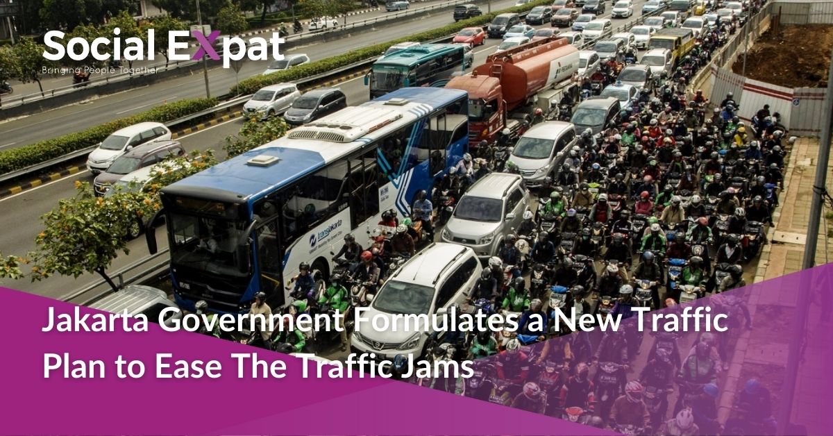 Jakarta Government Formulates a New Traffic Plan to Ease The Traffic ...