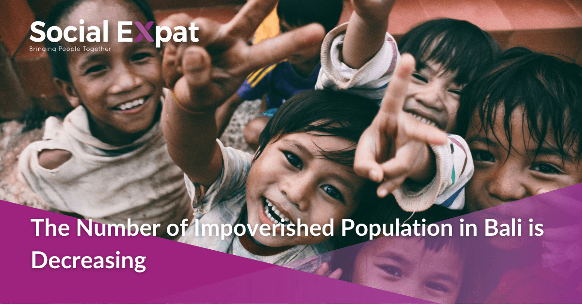 The Number of Impoverished Population in Bali is Decreasing | Social Expat
