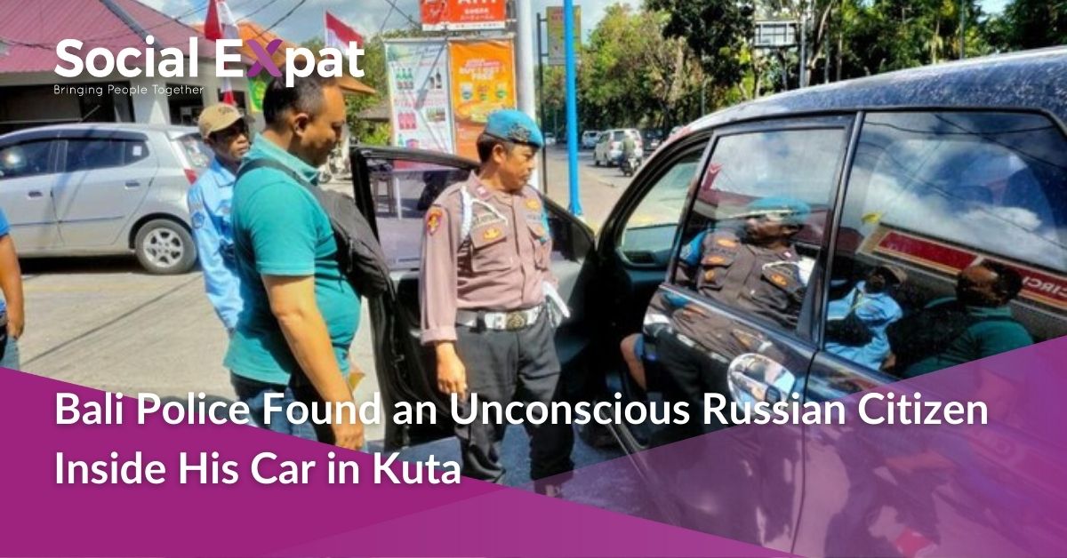 Bali Police Found an Unconscious Russian Citizen Inside His Car in Kuta ...