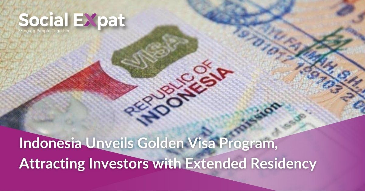 Indonesia Unveils Golden Visa Program, Attracting Investors with ...