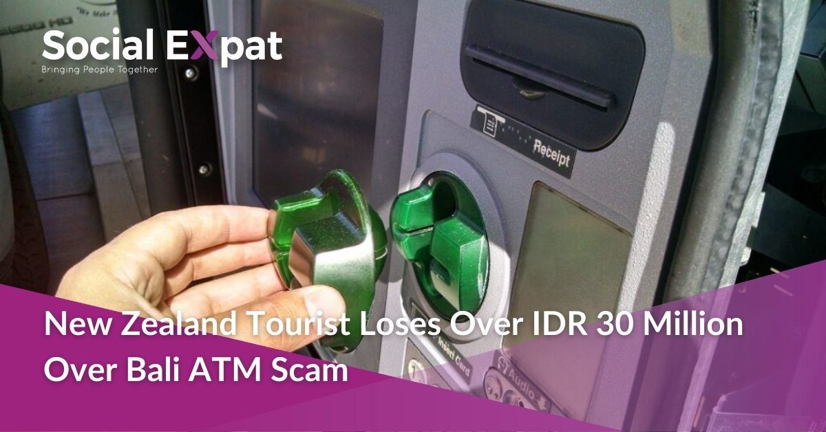 New Zealand Tourist Loses Over IDR 30 Million Over Bali ATM Scam ...