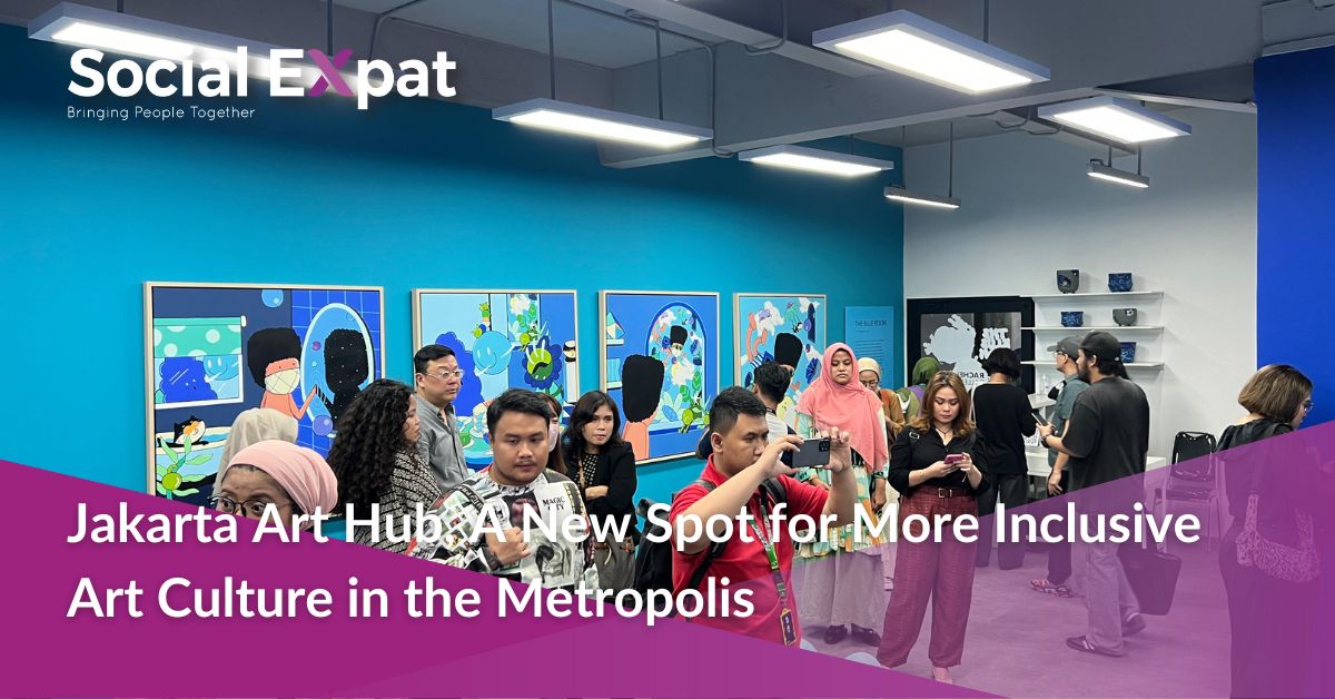Jakarta Art Hub, A New Spot for More Inclusive Art Culture in the ...