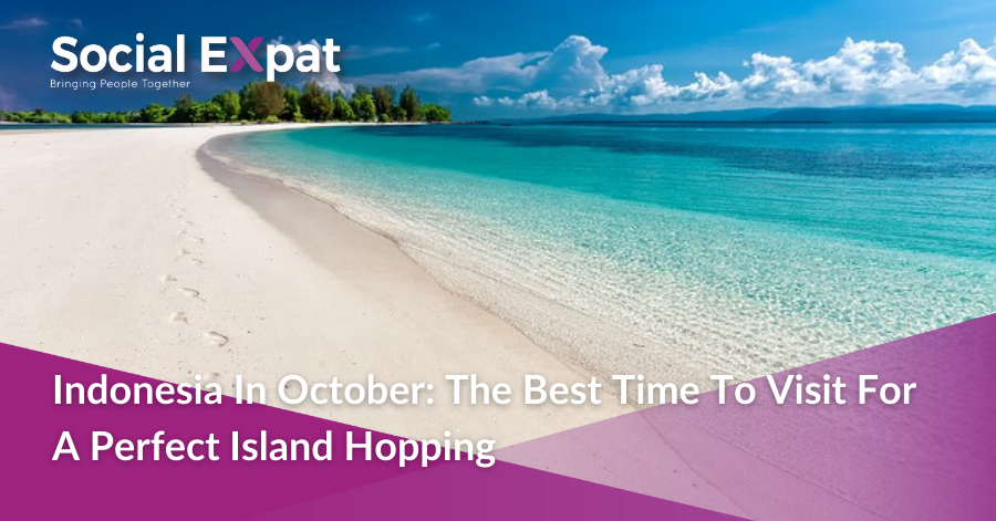 Indonesia In October: The Best Time To Visit For A Perfect Island Hopping