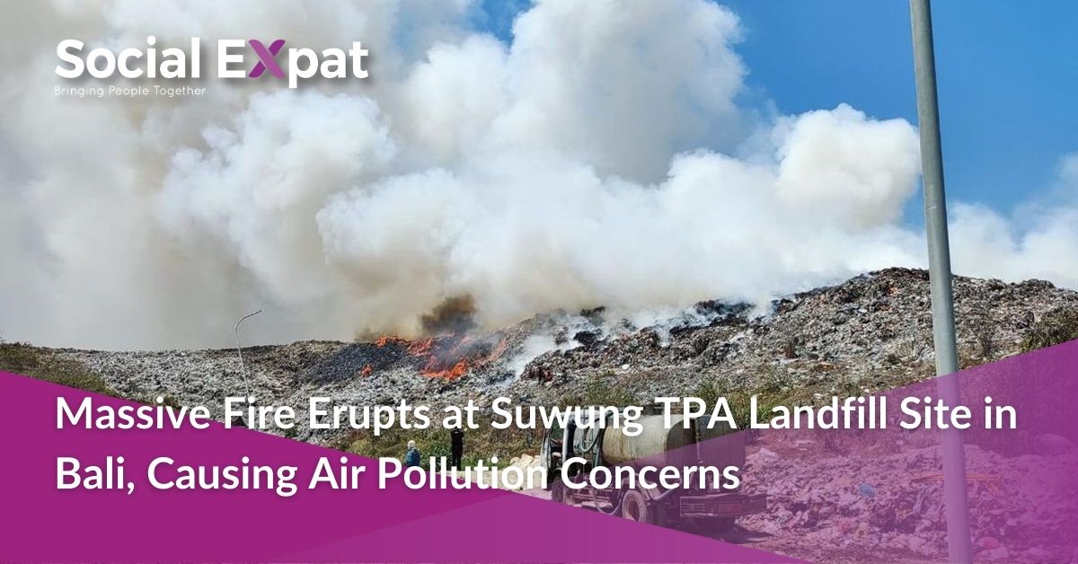 Massive Fire Erupts at Suwung TPA Landfill Site in Bali, Causing Air ...
