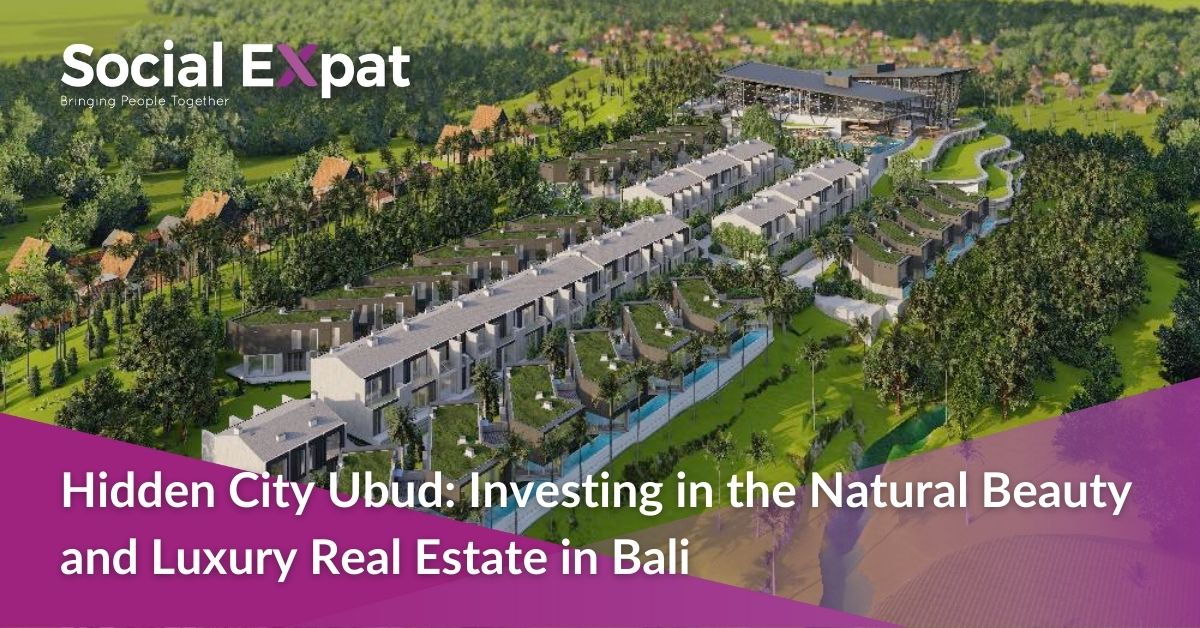 Hidden City Ubud: Investing in the Natural Beauty and Luxury Real ...