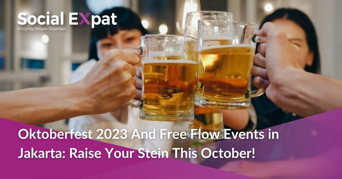 Oktoberfest 2023 And Free Flow Best Events in Jakarta: Raise Your Stein ...