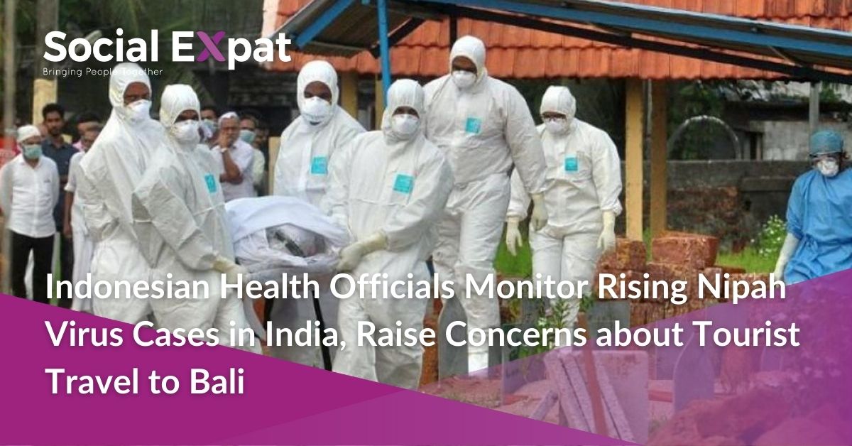 Indonesian Health Officials Monitor Rising Nipah Virus Cases in India ...