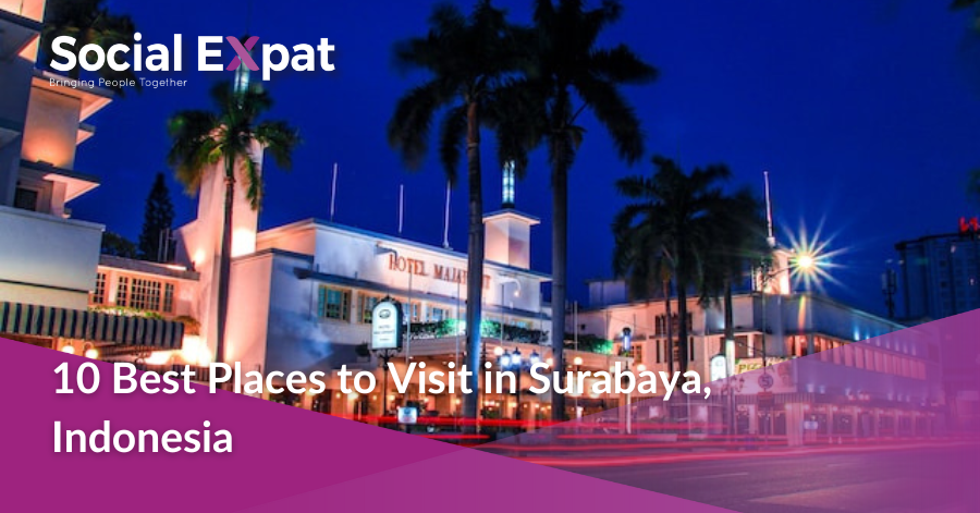 10 Best Things to do and Places to Visit in Surabaya, Indonesia