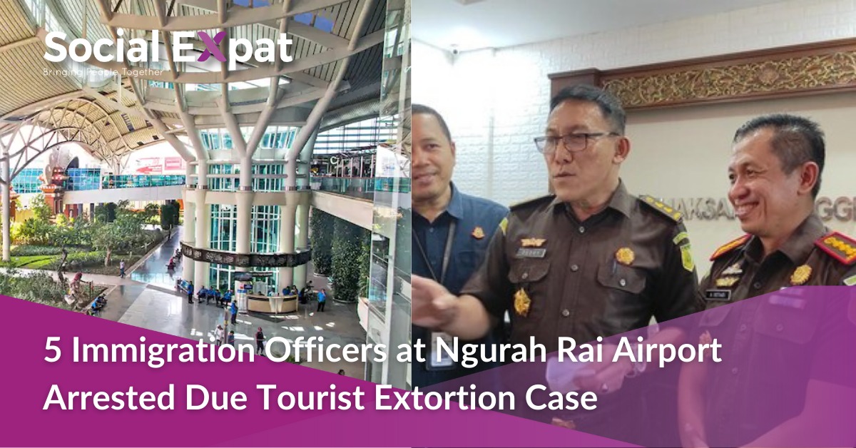 5 Immigration Officers at Ngurah Rai Airport Arrested Due Tourist ...