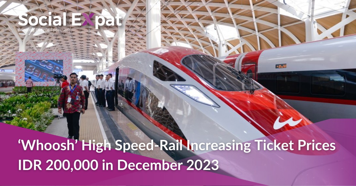'Whoosh' High Speed-Rail Increasing Ticket Prices IDR 200,000 in ...