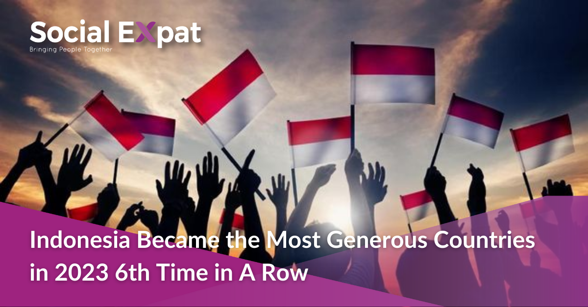 Indonesia Became the Most Generous Countries in 2023 6th Time in A Row ...