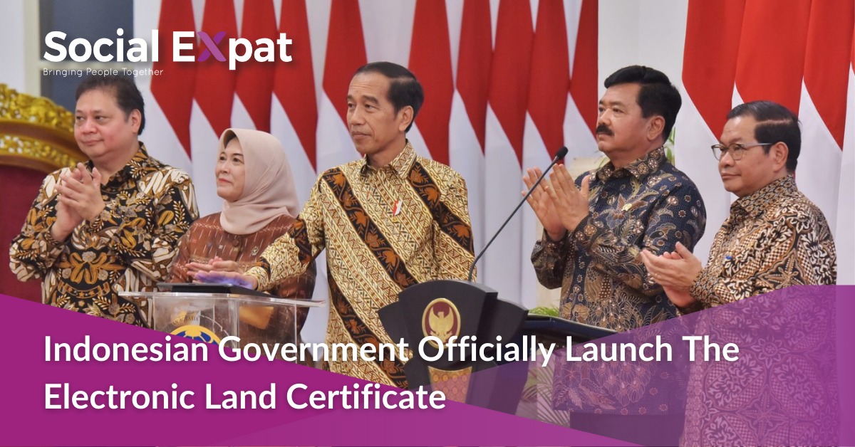Indonesian Government Officially Launch The Electronic Land Certificate ...