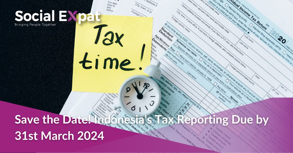 Save the Date! Indonesia's Tax Reporting Due by 31st March 2024 ...